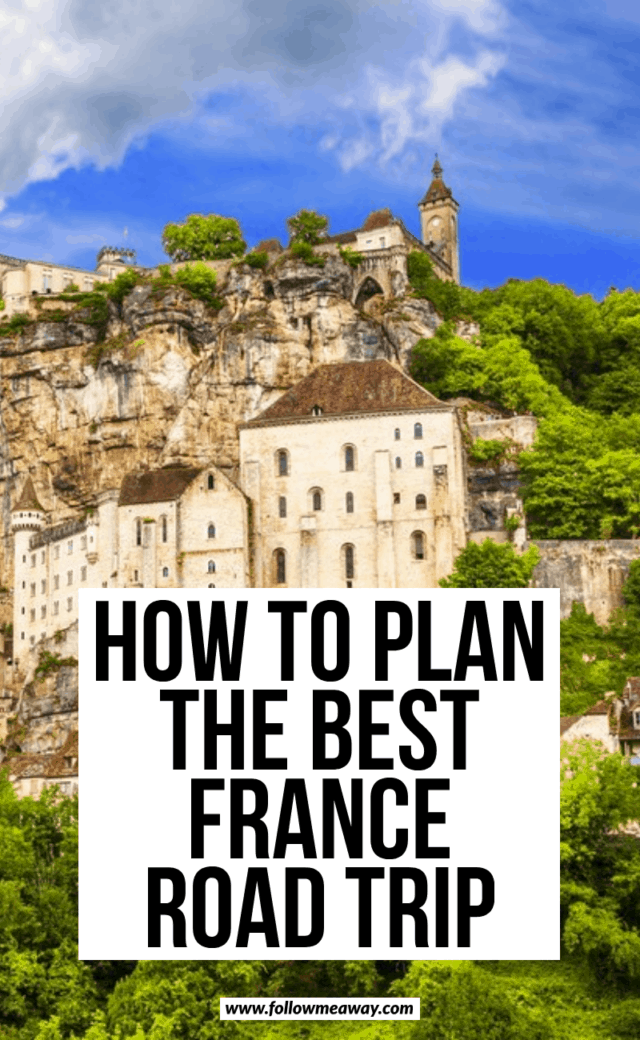 The Ultimate France Road Trip Itinerary - Follow Me Away