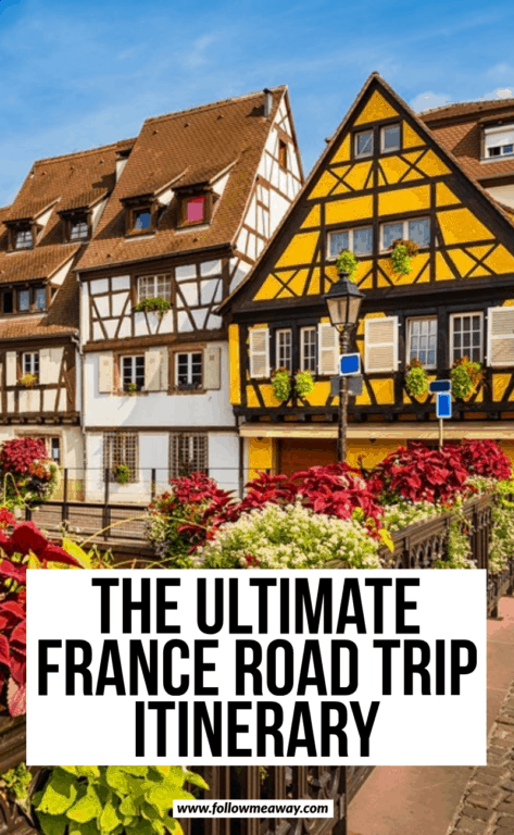 The Ultimate France Road Trip Itinerary - Follow Me Away